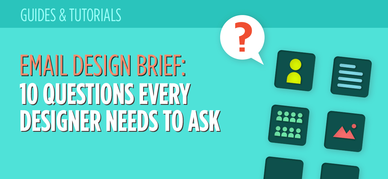 Email Design Brief: 10 Questions Every Designer Must Ask Their Client