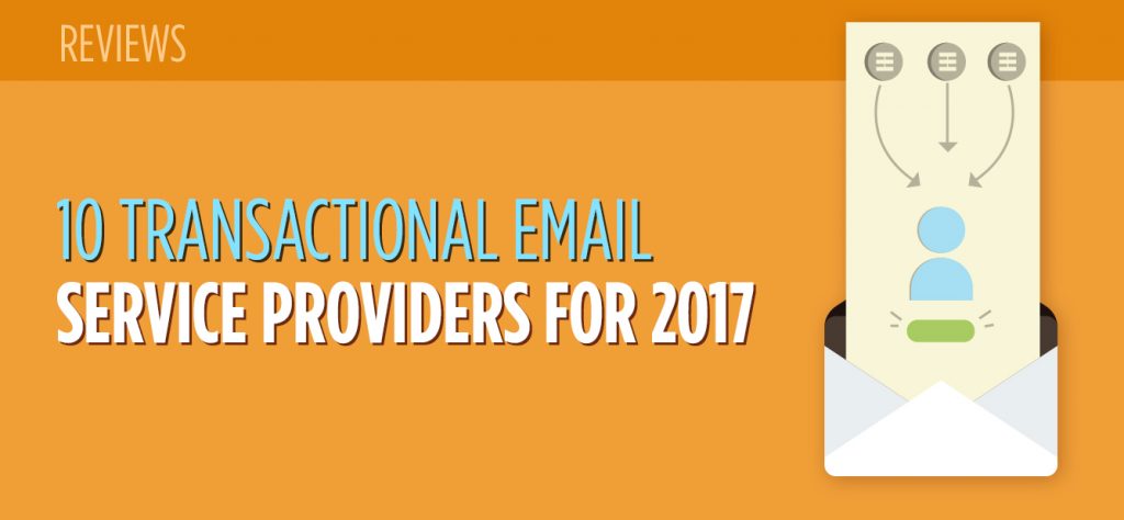 10 Reliable Transactional Email Service Providers for 2017 - MailBakery