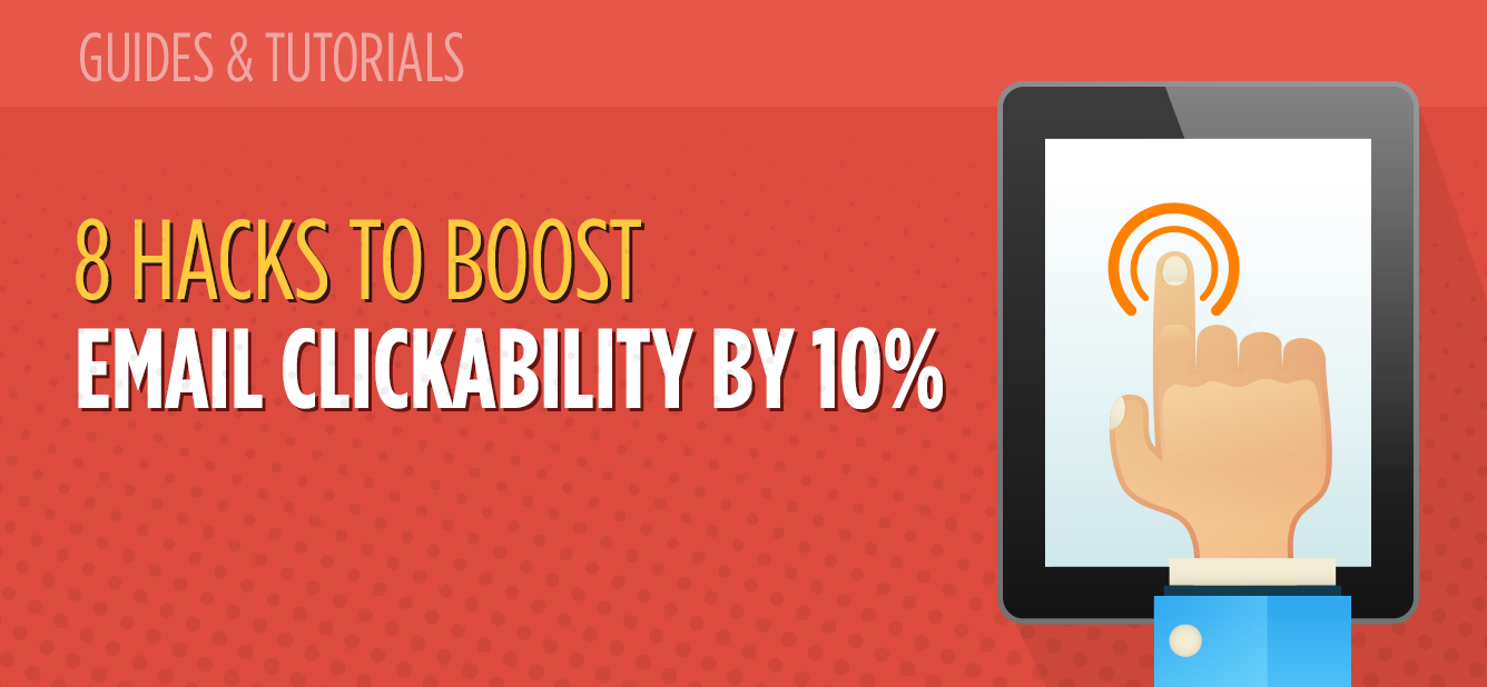 8 Hacks to Boost Email Clickability by 10% - MailBakery