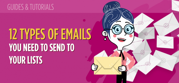 12 Types of Emails You Need to Send To Your Lists - MailBakery