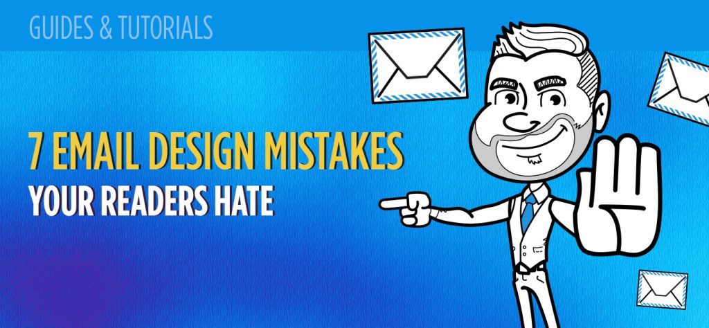 7 Email Design Mistakes Your Readers Hate - MailBakery