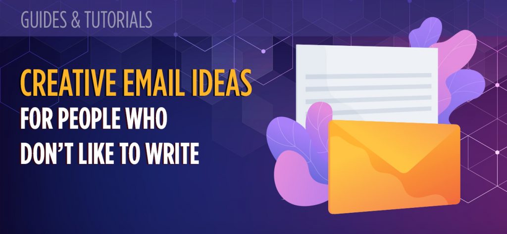 Creative Email Ideas for People Who Don't Like to Write - MailBakery