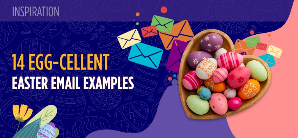 14 Egg-Cellent Easter Email Examples - MailBakery