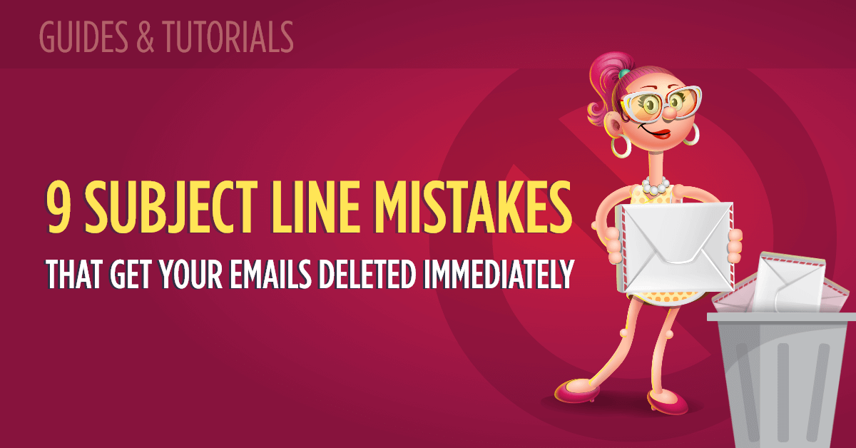 9 Subject Line Mistakes that Get Your Emails Deleted Immediately ...