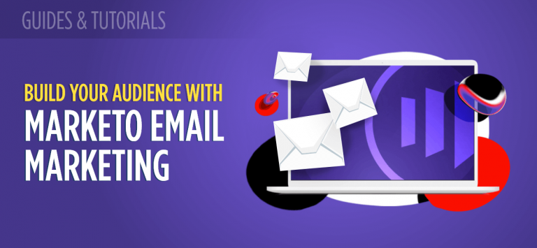 Build Your Audience with Marketo Email Marketing - MailBakery